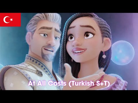 Dilek (Wish) | At All Costs (Turkish S+T)