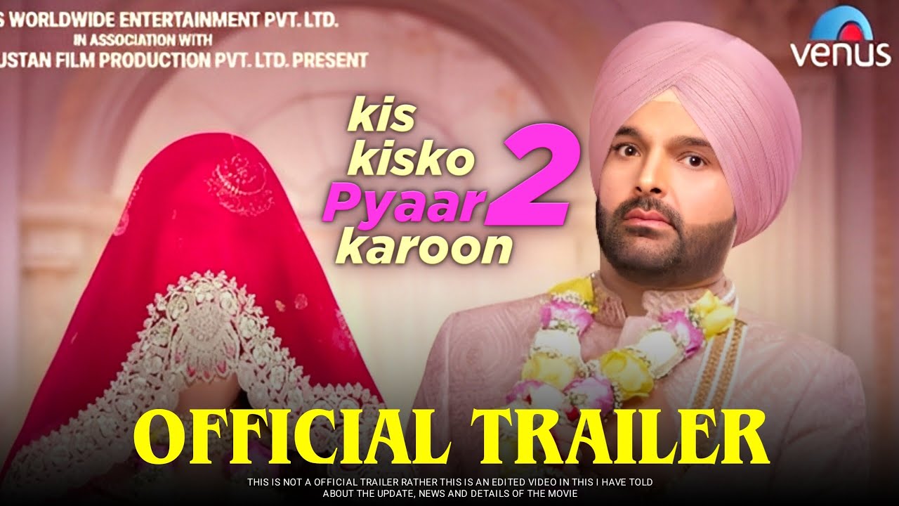 Kis Kisko Pyaar Karoon 2 (2025) - Official Trailer Update, Release Date ...