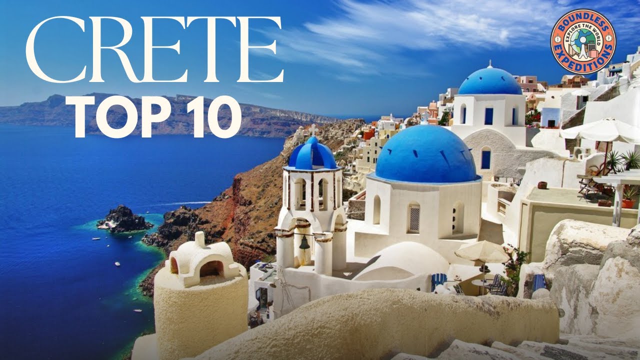 Top 10 Places to Visit in Crete for an Unforgettable Experience - YouTube