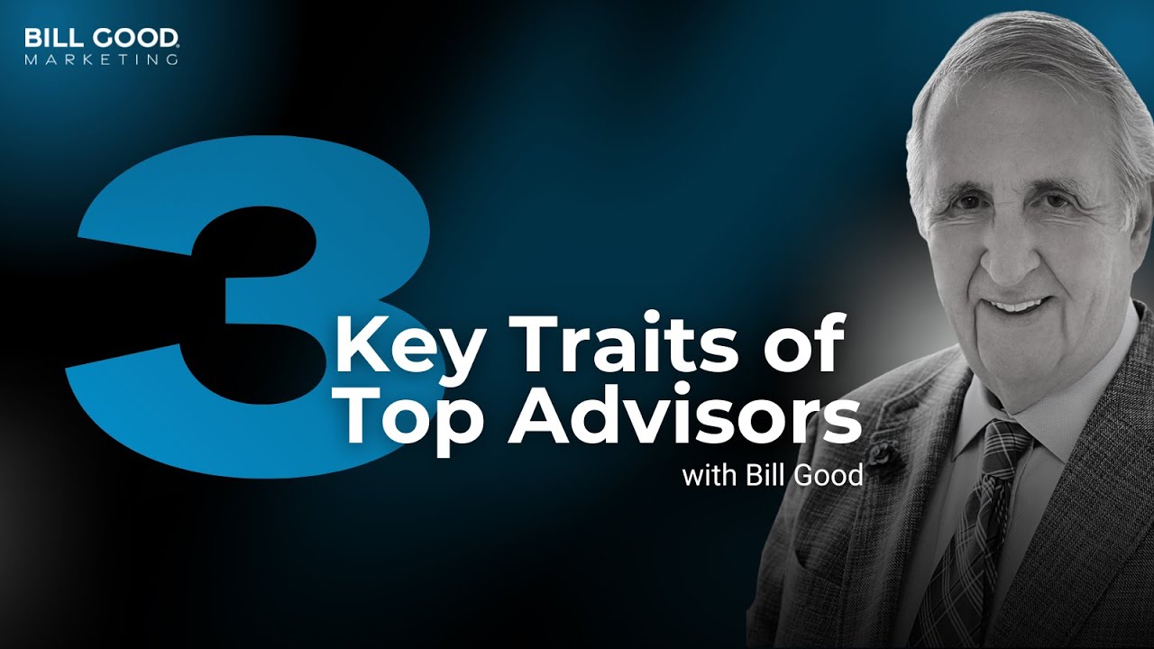 Bill Good - 3 Key Traits of Top Financial Advisors - YouTube