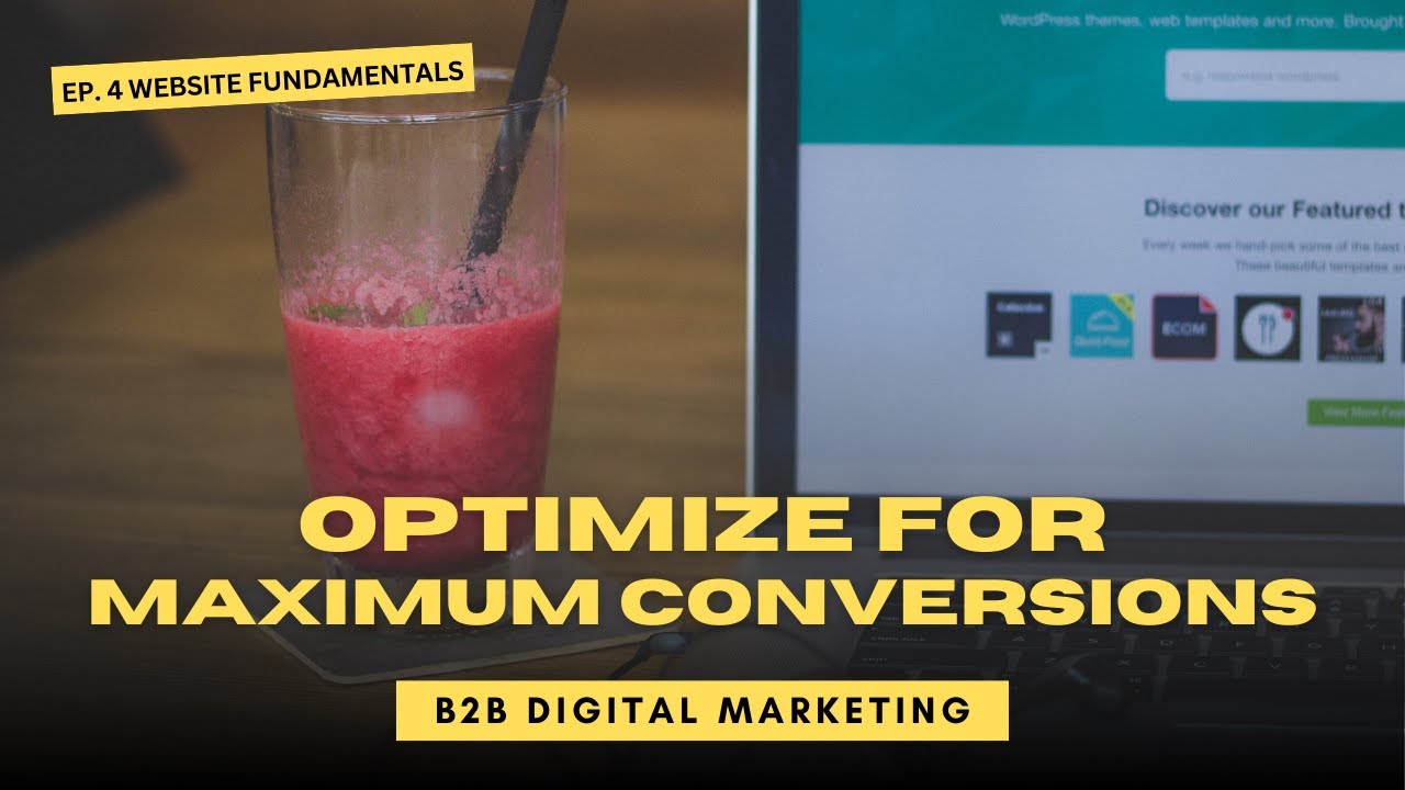 How to Optimize Your Homepage for Maximum Conversions | Ep. 4 Website Fundamentals | B2B ...
