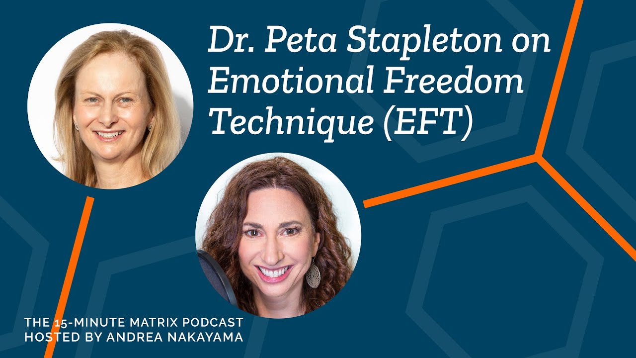 Mapping EFT Tapping with Dr. Peta Stapleton #135 | 15 Minute Matrix ...