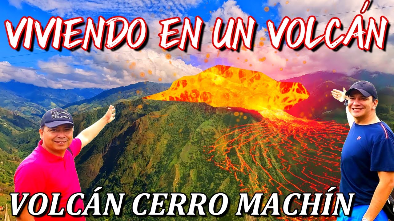 Así es el VOLCÁN CERRO MACHÍN - YouTube