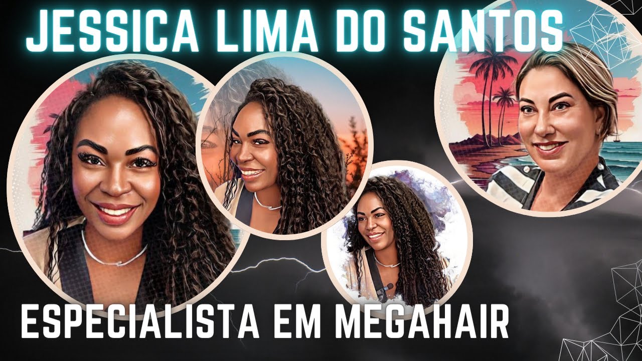 ENTREVISTA COM JESSICA LIMA DOS SANTOS, ESPECIALISTA EM MEGAHAIR - YouTube
