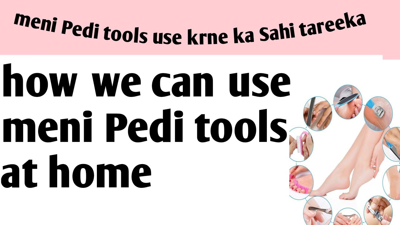 meni pedi tools name|meni pedi kit use - YouTube