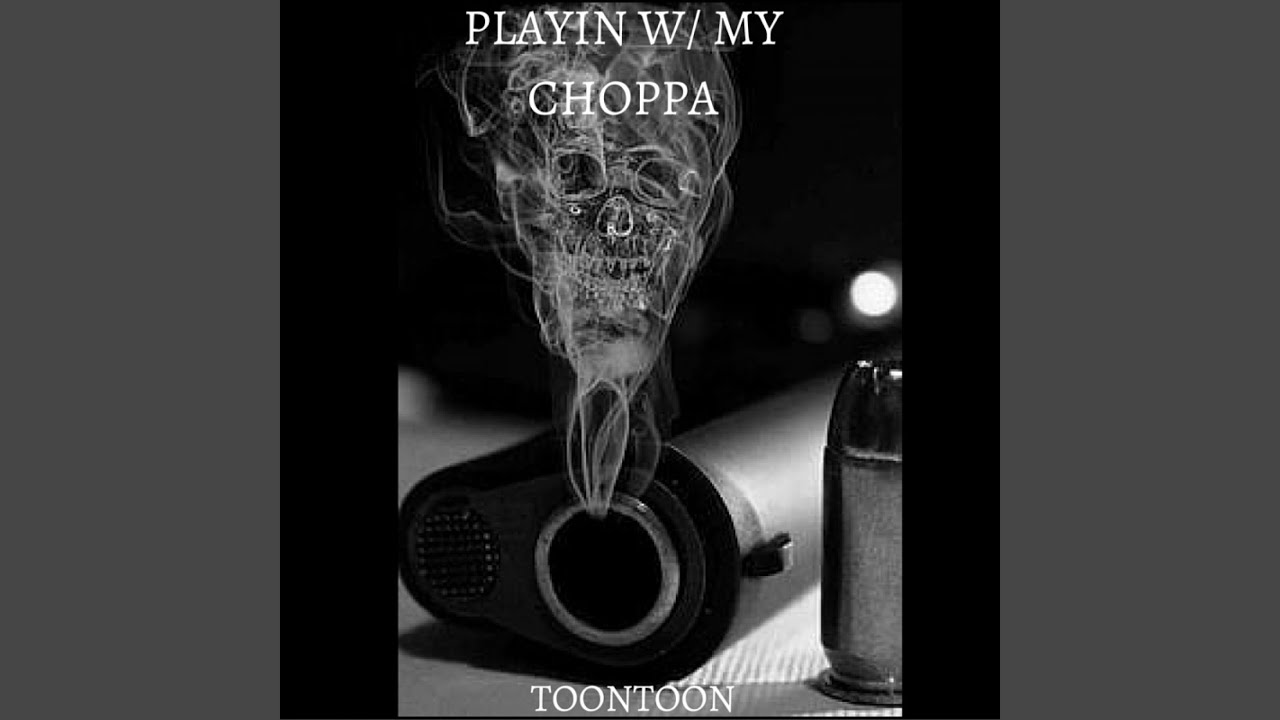 Playin W/ My Choppa - YouTube