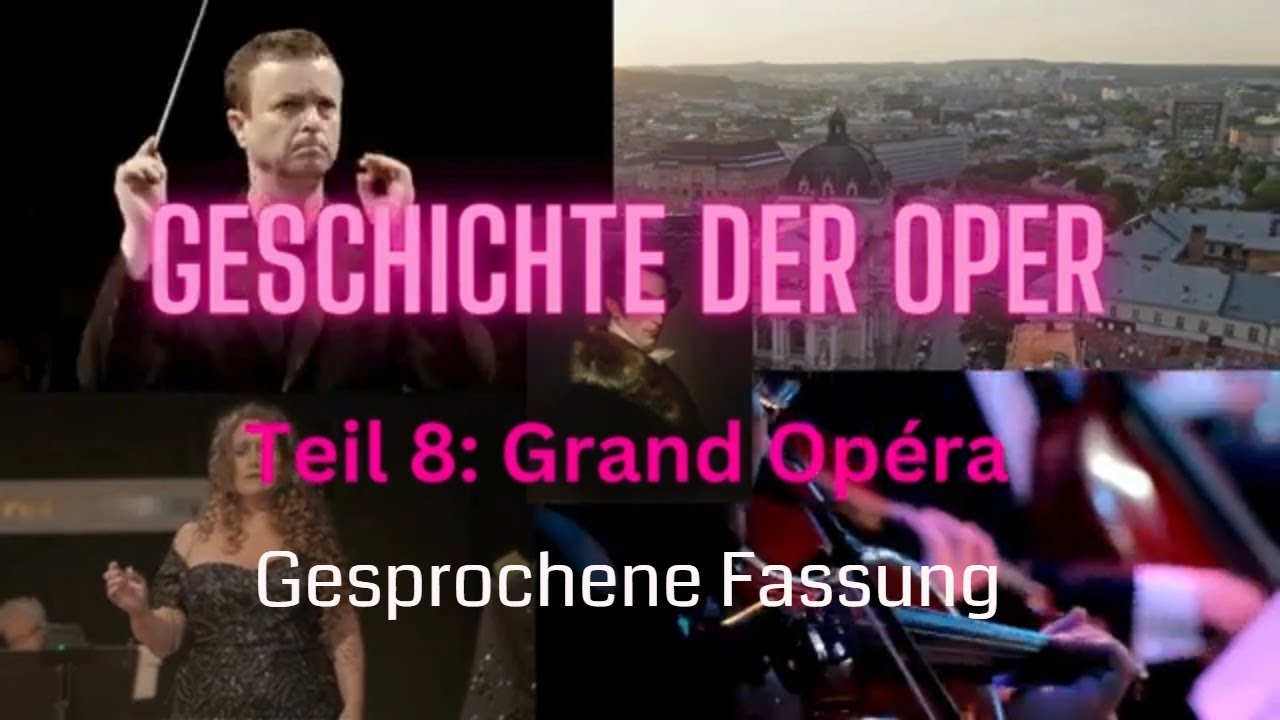 Die Geschichte der Oper - Teil 8: Grand Opéra 1827 - 1873 (Musik Doku ...