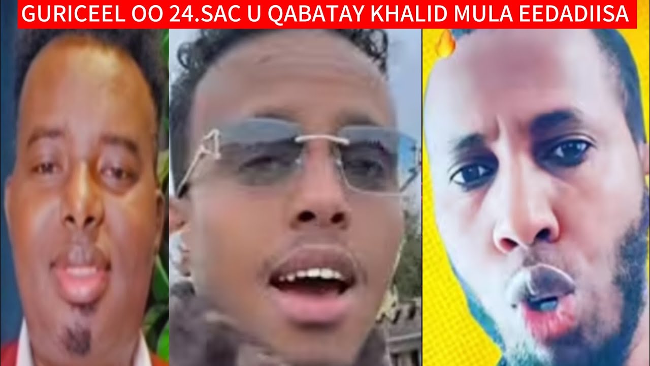 GURICEEL OO 24.SAC U QABATAY KHALID MULA EEDADIISA MAXKAMADA DAHIR ...