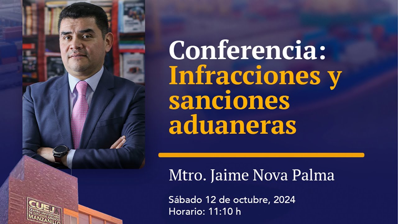 Infracciones y sanciones aduaneras. Mtro. Jaime Nova Palma - YouTube