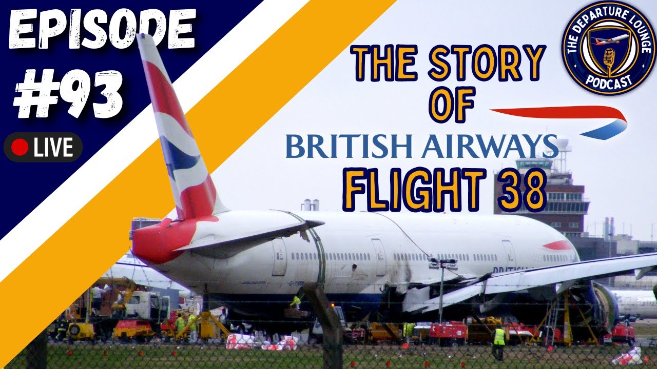 🔴 THE DEPARTURE LOUNGE PODCAST! EPISODE #93: THE STORY OF BRITISH ...