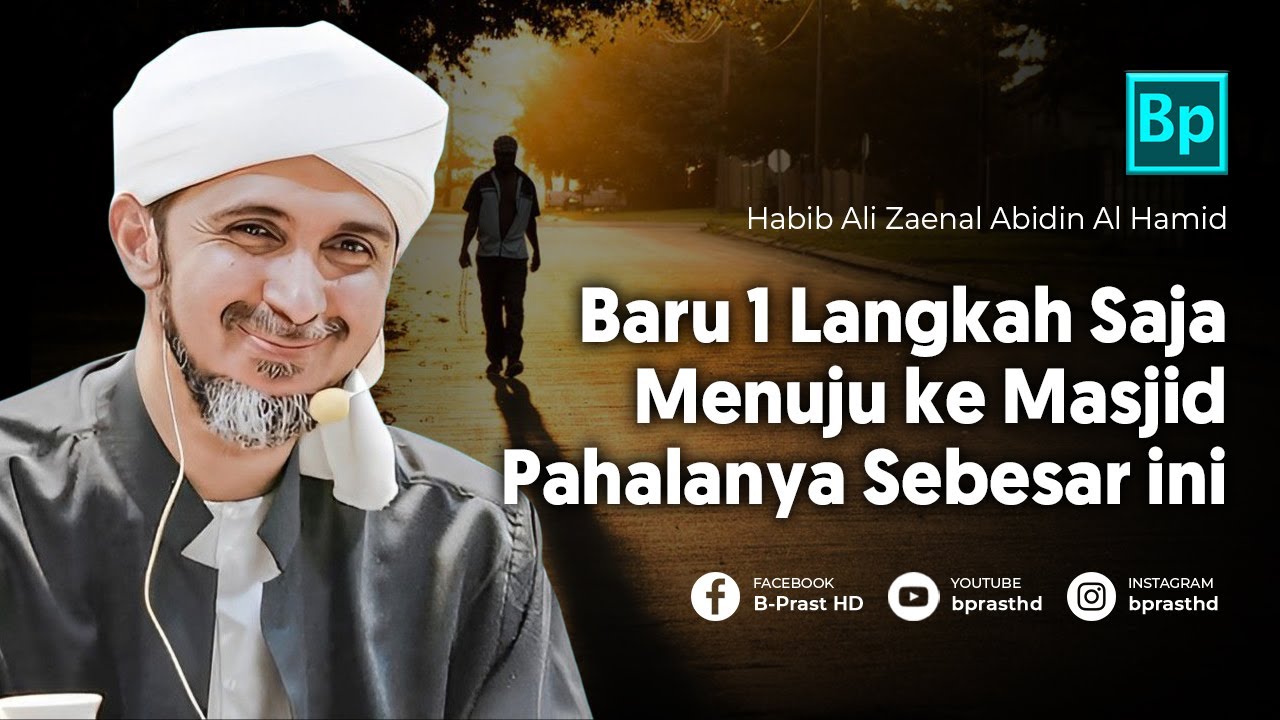 Pahala Berjalan Menuju Masjid | Habib Ali Zaenal Abidin Al Hamid - YouTube