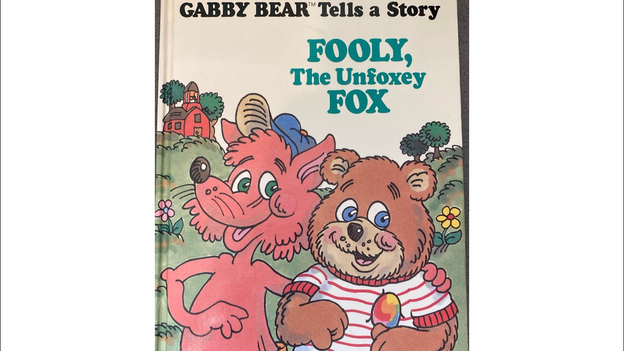 Gabby Bear Tells a Story - Fooly, The Unfoxey Fox (1985 Select ...