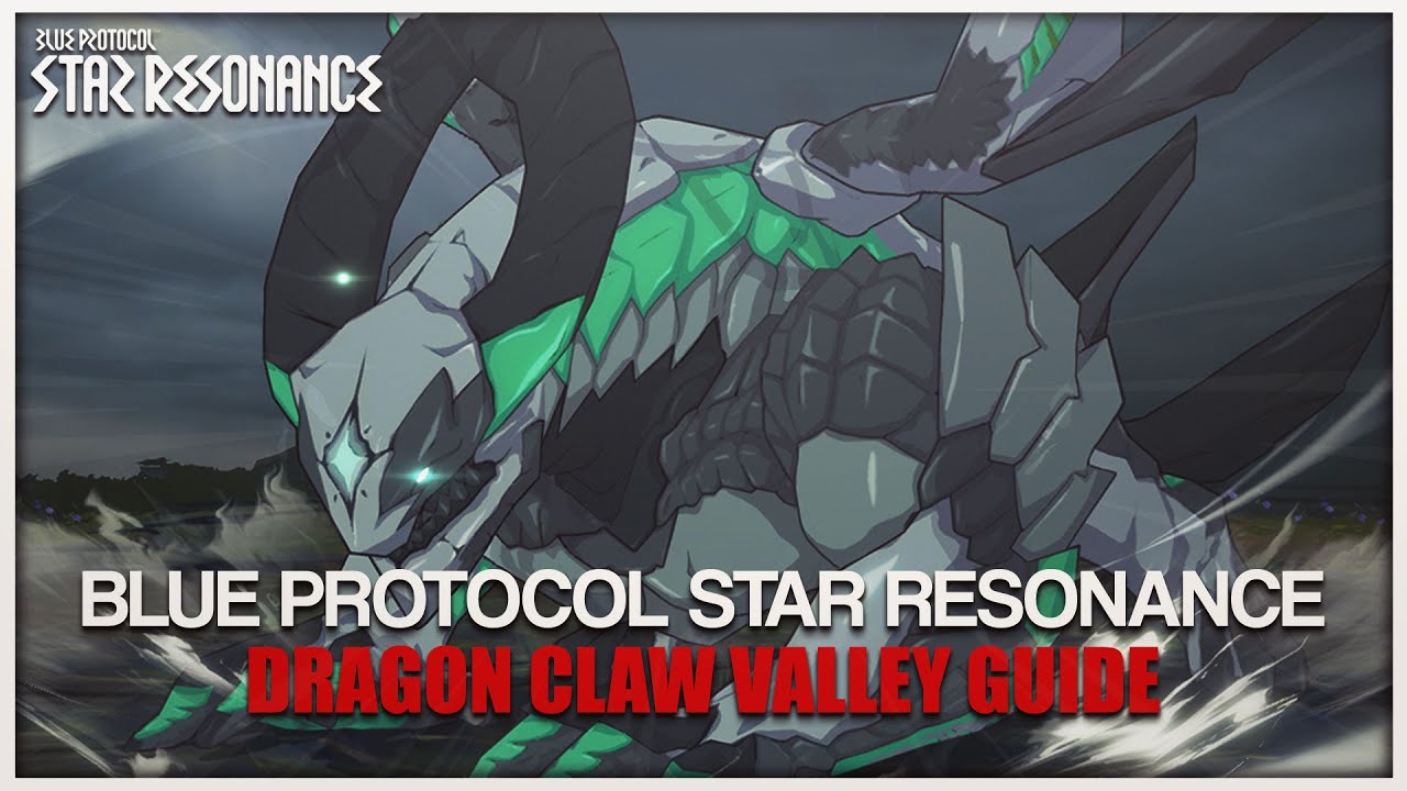 Blue Protocol Star Resonance: Dragon Claw Valley Dungeon Guide! (Hard ...