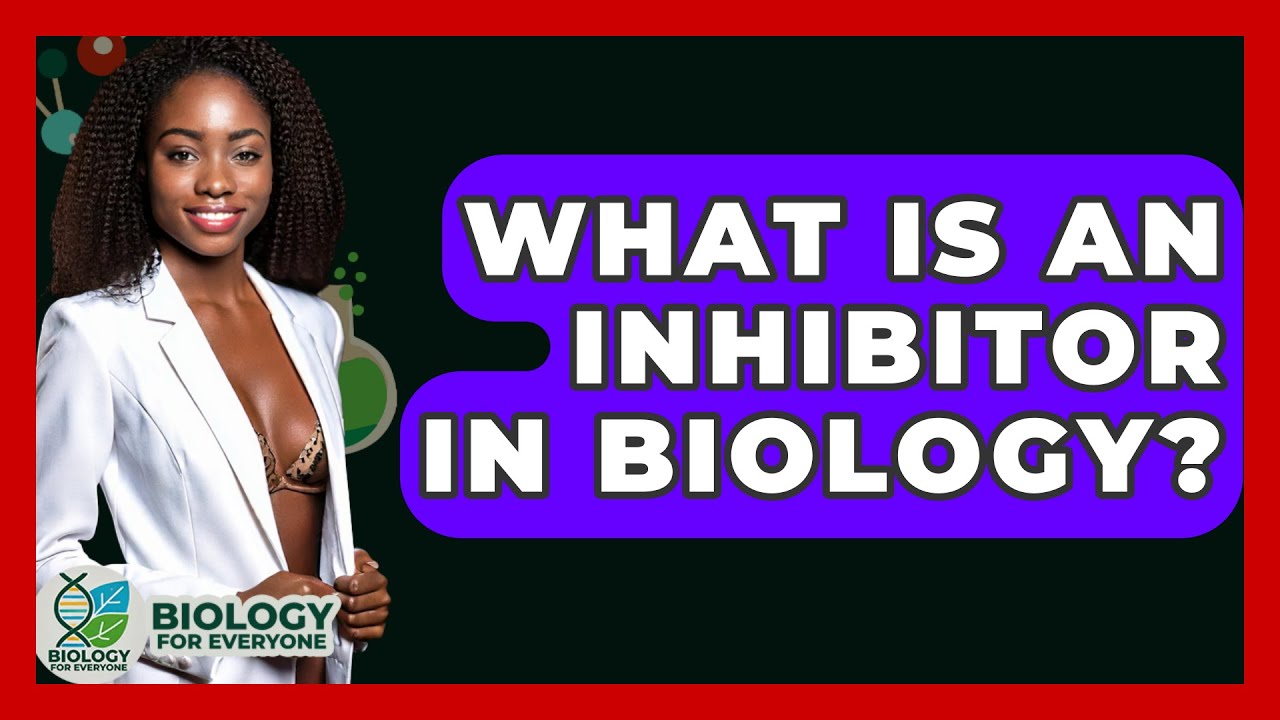 What Is An Inhibitor In Biology? - Biology For Everyone - YouTube