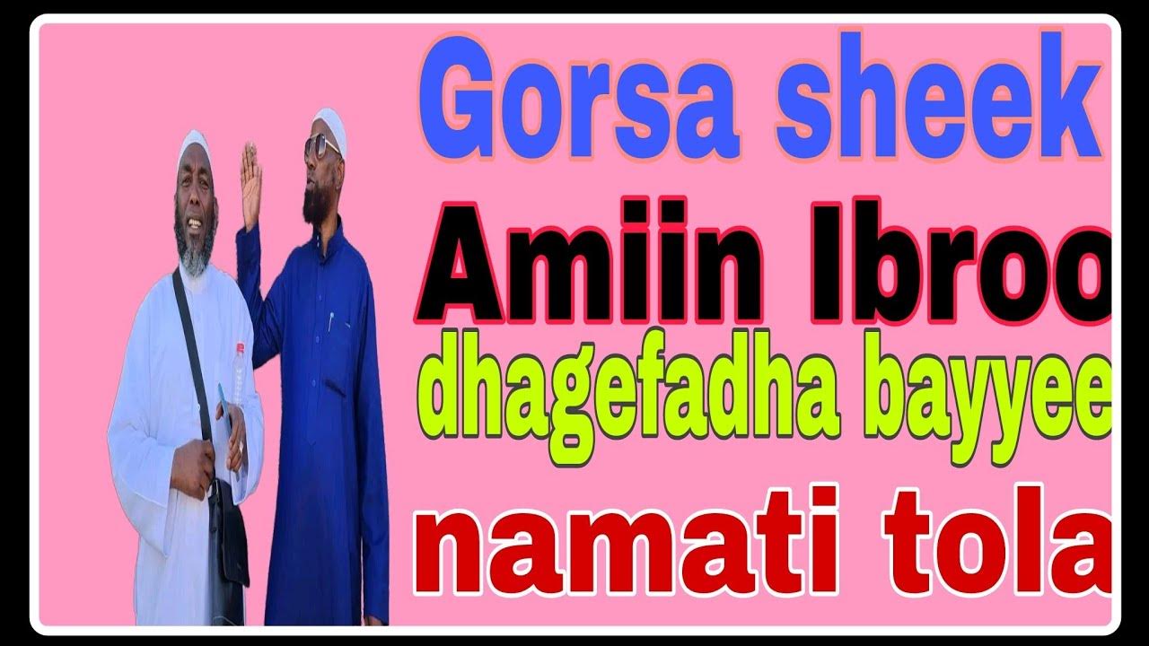 Sheek Amiin Ibroo Babbaa kenya gorsa isa kan dhagefadha mee - YouTube