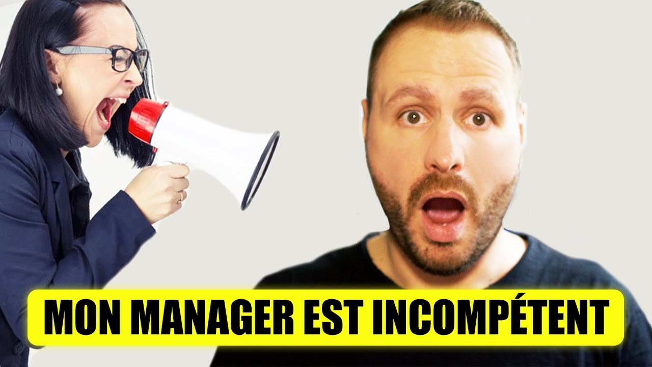 Travailler avec un manager incompétent : 8 conseils - YouTube