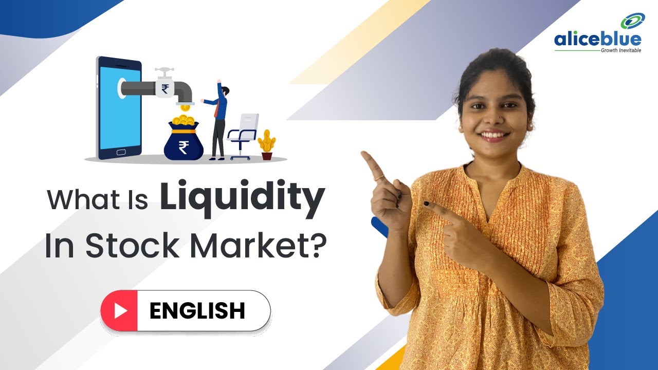 What Is Liquidity In Stock Market? Detailed Video | Alice Blue - YouTube