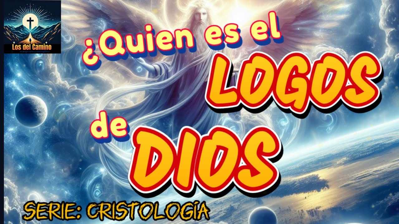 ¿Quien es el LOGOS de DIOS? - YouTube