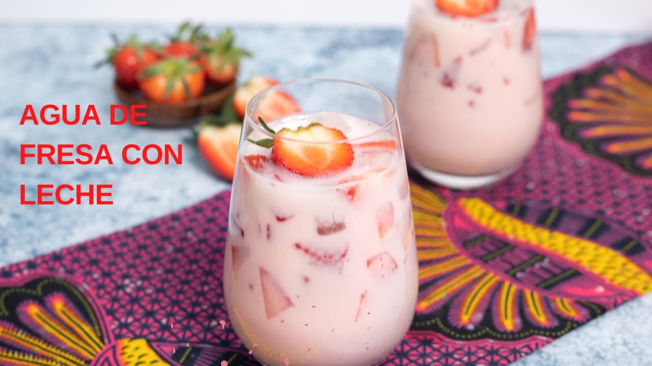 How to Prepare Strawberry Agua De Fresca | Agua de Fresca Con Leche ...
