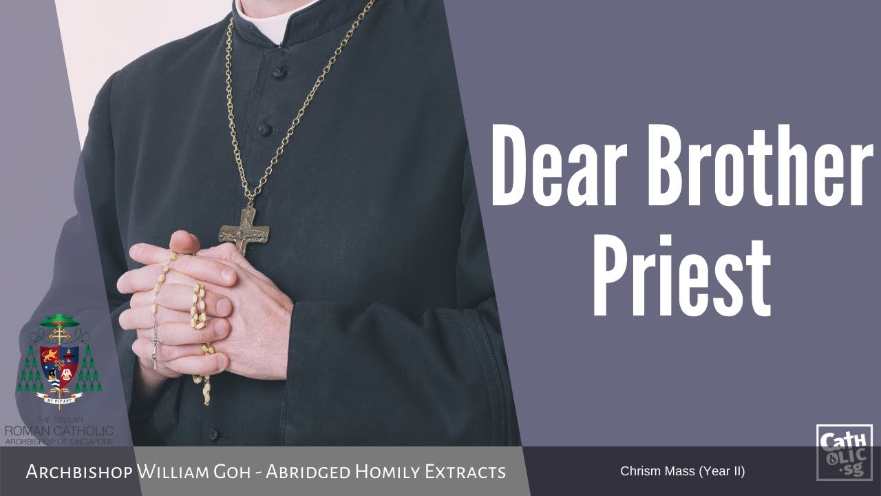 Dear Brother Priest - Archbishop W. Goh (Abridged Homily Extract - 14 ...