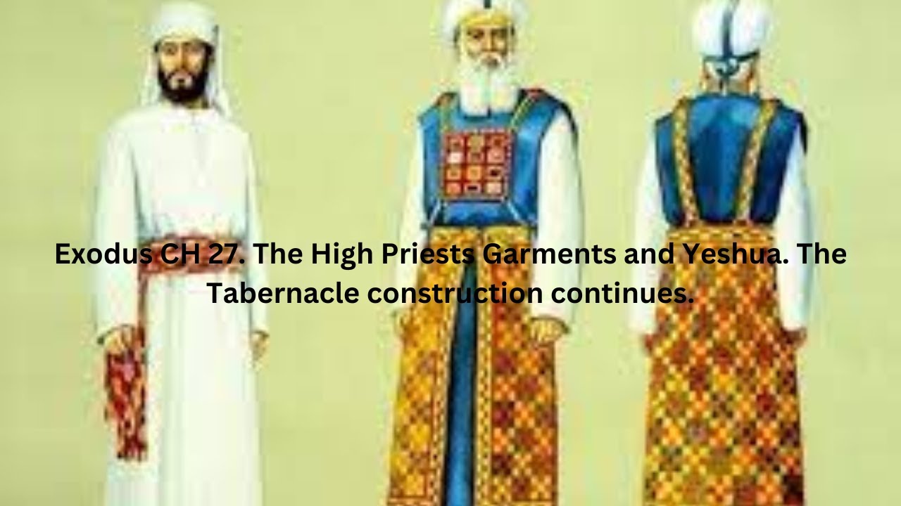 Exodus CH 27-28 (part 1). High Priests Garments and Yeshua. The ...