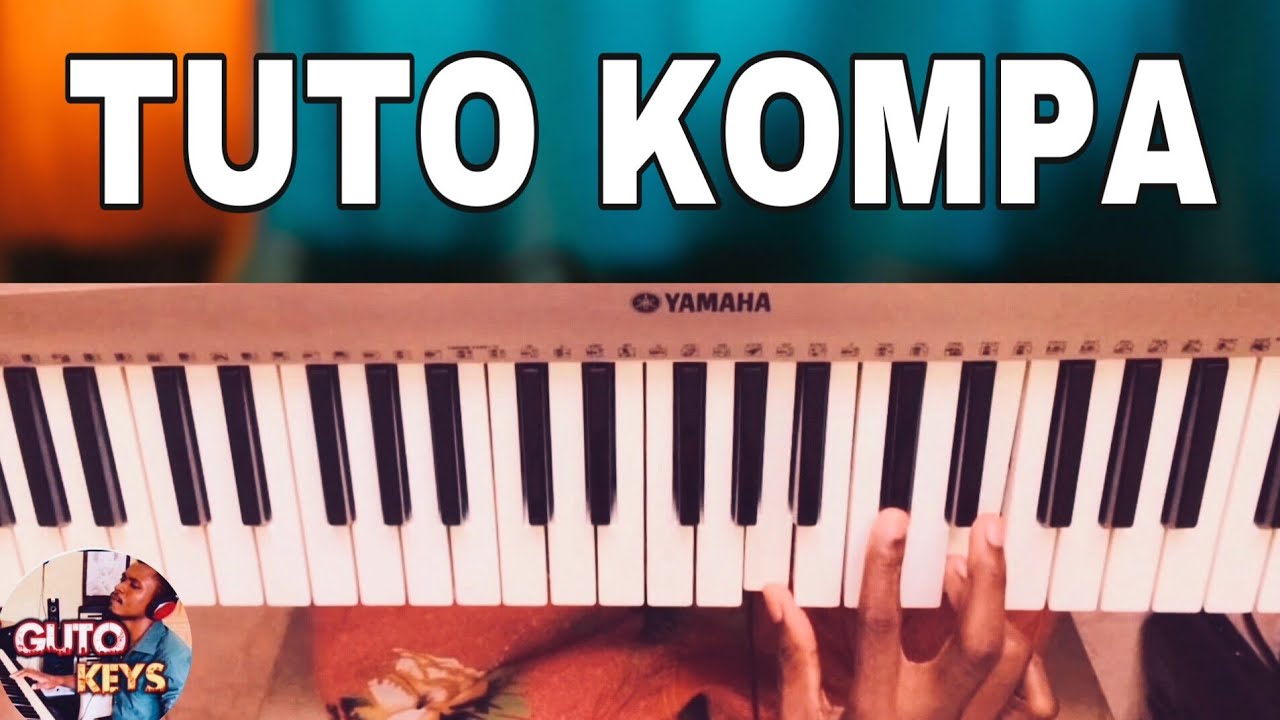 Apprendre le kompa | Tuto Kompa Piano | Apprenez à jouer du kompa ...