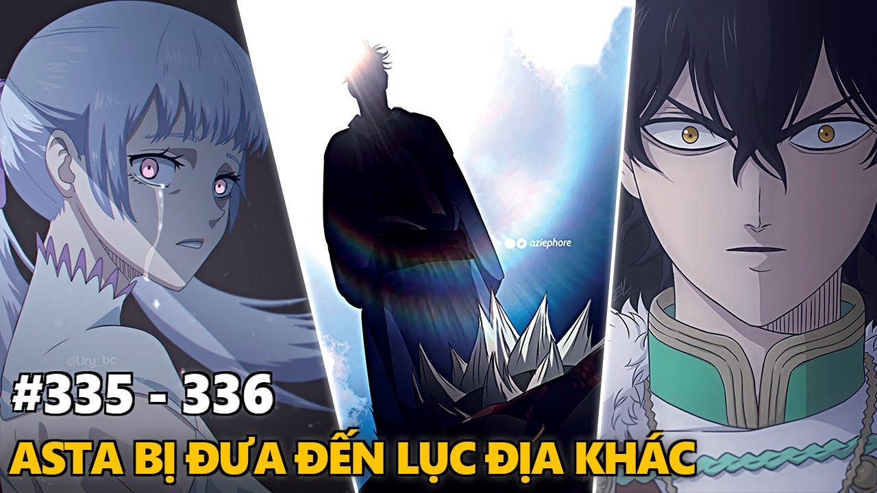 Black Clover "Cỏ ba lá đen" Asta bị đưa đến lục địa khác, Noelle rơi ...