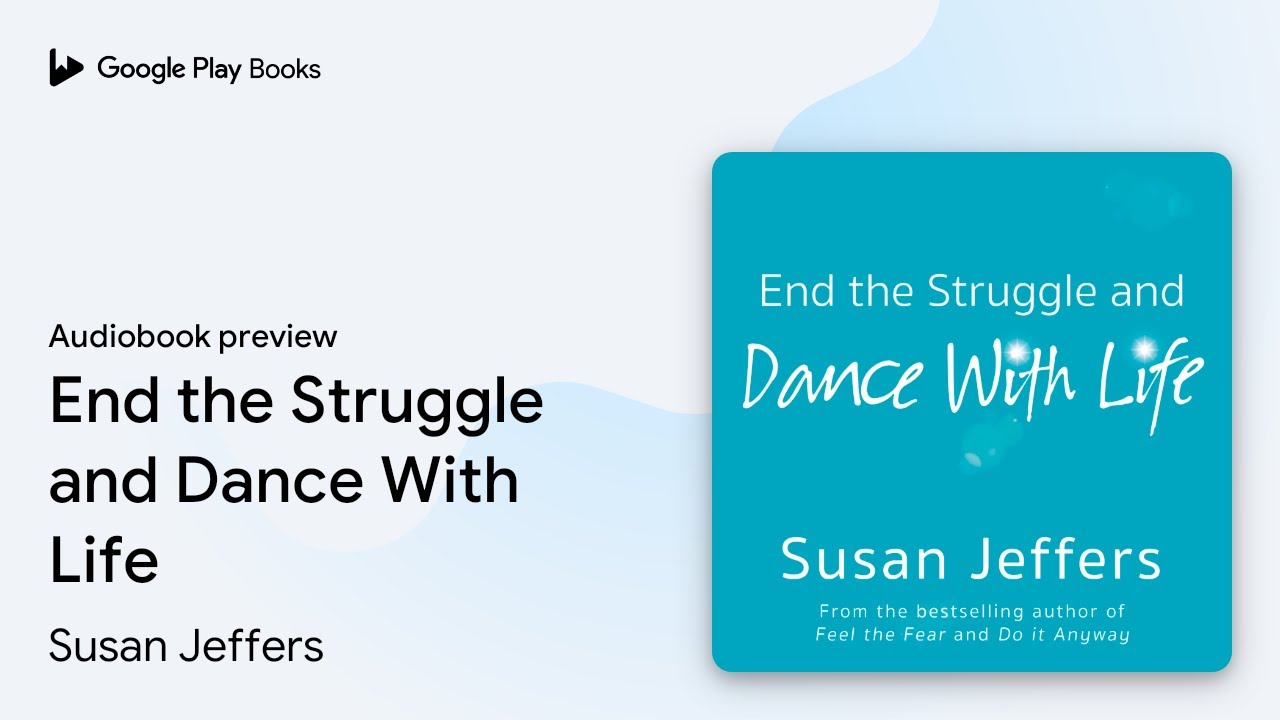 End the Struggle and Dance With Life by Susan Jeffers · Audiobook ...