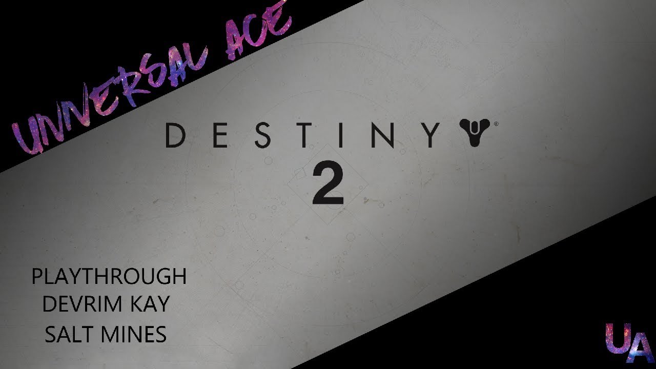 Destiny 2 Playthrough Pt. 5 | Devrim Kay & Salt Mines - YouTube