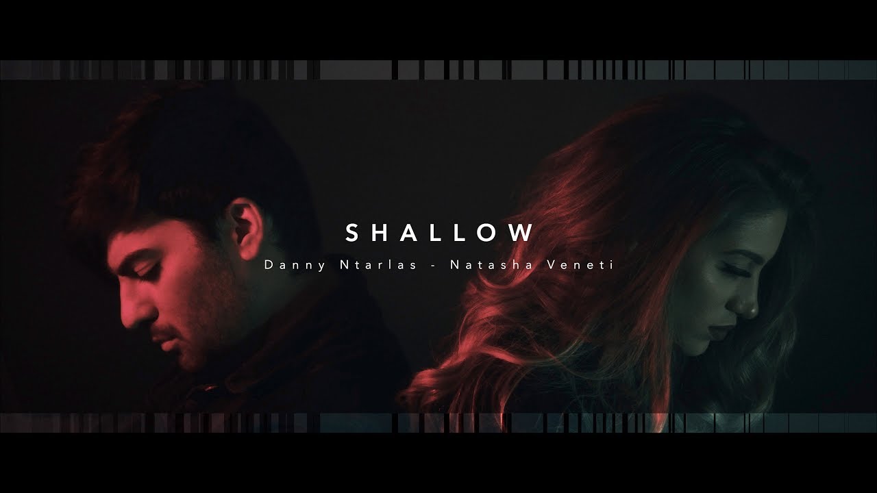 Danny Ntarlas , Natasa Veneti - Shallow ( Lady Gaga, Bradley Cooper ...