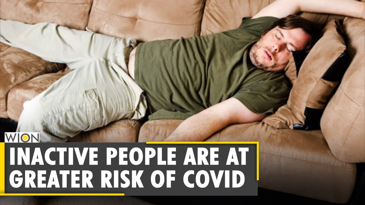 Study finds inactive people more likely to die of COVID-19| Sedentary ...