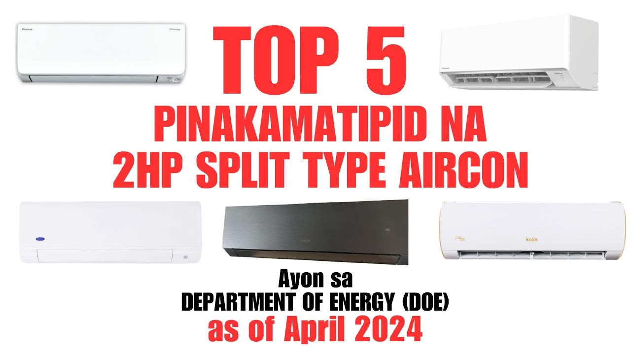 TOP 5 Na Pinakamatipid Na 2HP Split Type Aircon Ayon Sa DOE As Of April TOP 5 Na Pinakamatipid Na 2HP Split Type Aircon Ayon Sa DOE As Of April