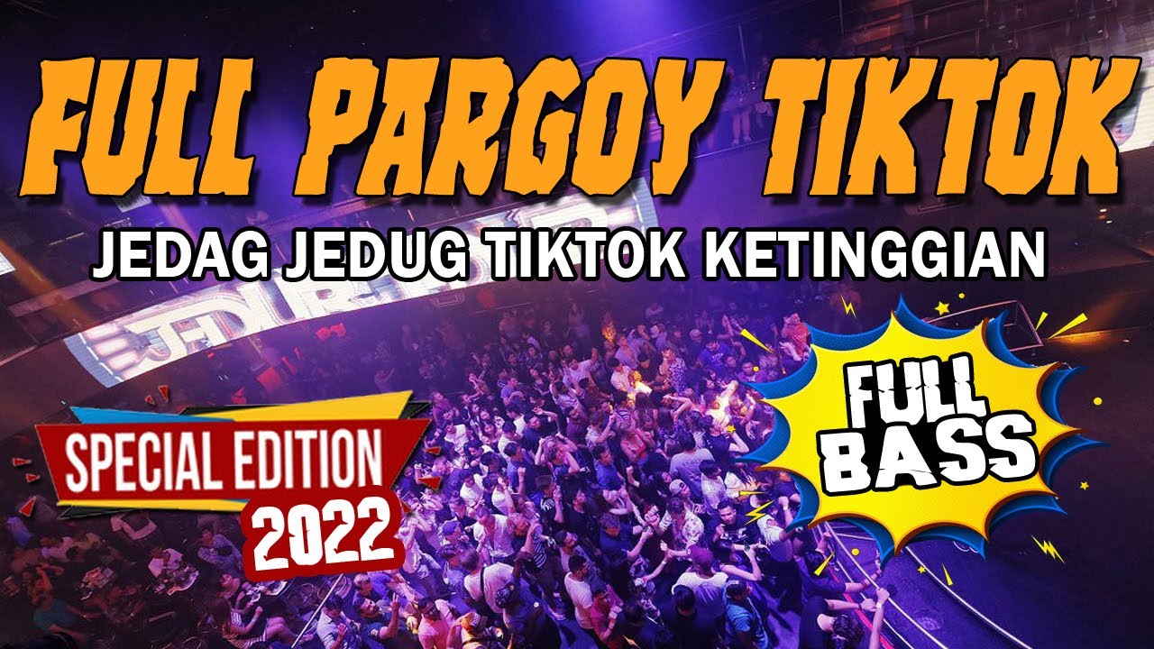 DJ PARGOY PARTY !! TIKTOK KETINGGIAN FULL BASS ( JUNGLE DUTCH TERBARU ...