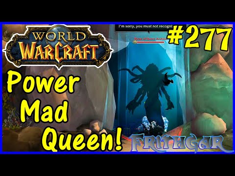 Let's Play World Of Warcraft #277: Power Hungry Queen! - YouTube