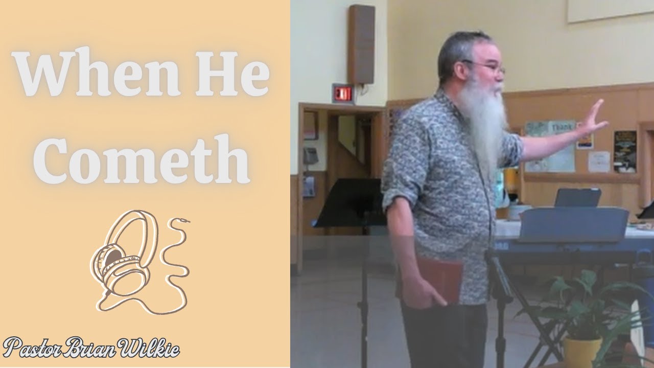 "When He Cometh" (FULL SERMON) - YouTube