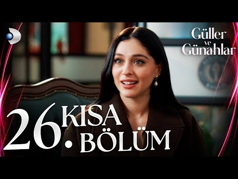 Güller ve Günahlar 26. Kısa Bölüm