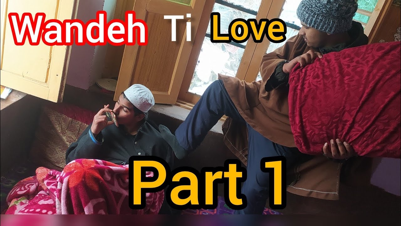 wandeh Ti Love part 1 _kashmiri funny drama - YouTube