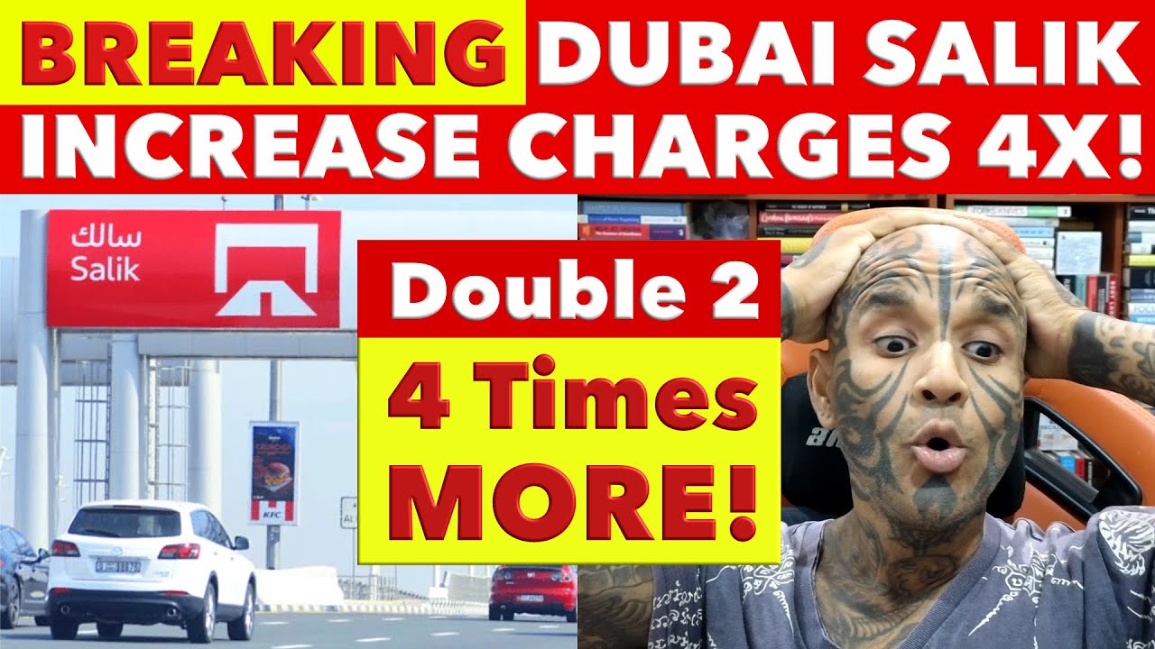 BREAKING! Dubai CONFIRMS Increase SALIK TOLL GATES Charges, Double To ...