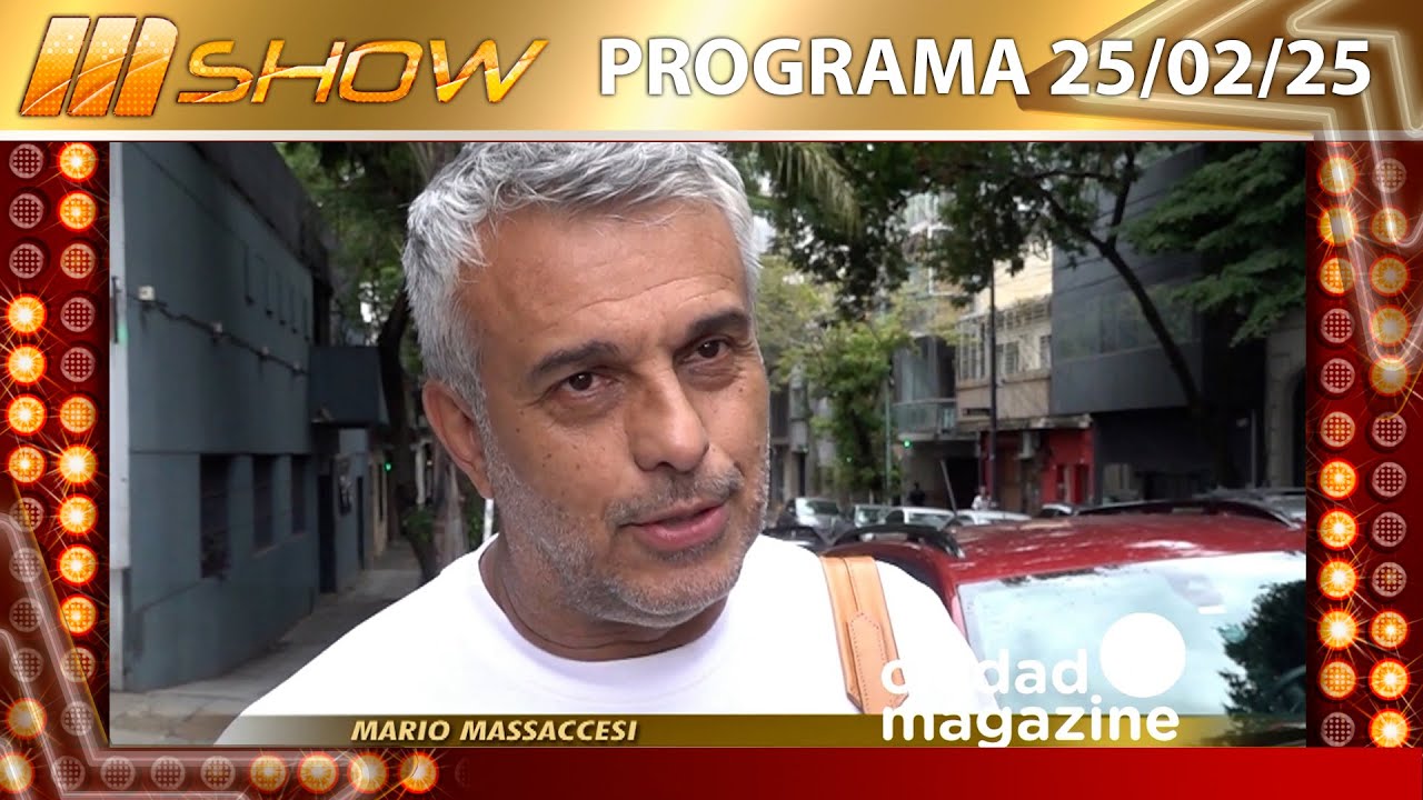 MSHOW - Programa del 25/02/25 - MARIO MASSACCESI, UN EXITOSO EN LA VIDA ...