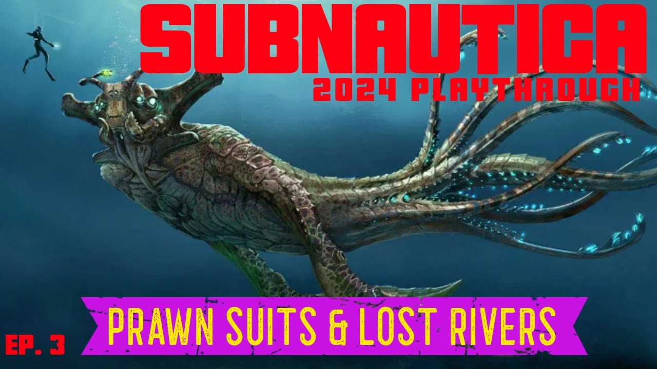 Subnautica ~ 2024 Edition ~ Ep. 3 ~ Prawn Suits & Lost Rivers - YouTube