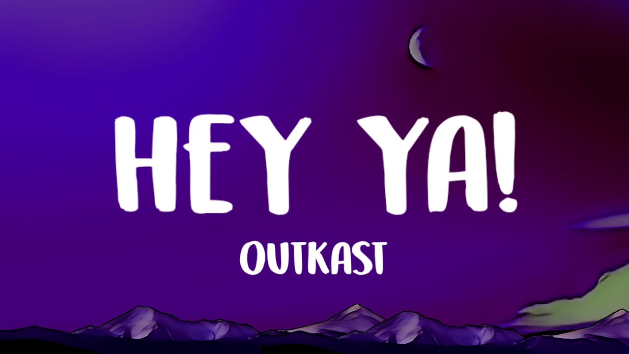 Outkast - Hey Ya! (Lyrics) - YouTube