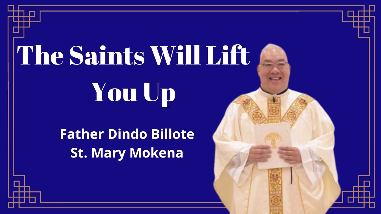 [Fr. Dindo Billote] "The Saints Will Lift You Up" - YouTube