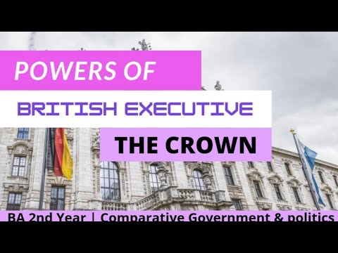 The British executive | Powers of the British executive| The Crown ...