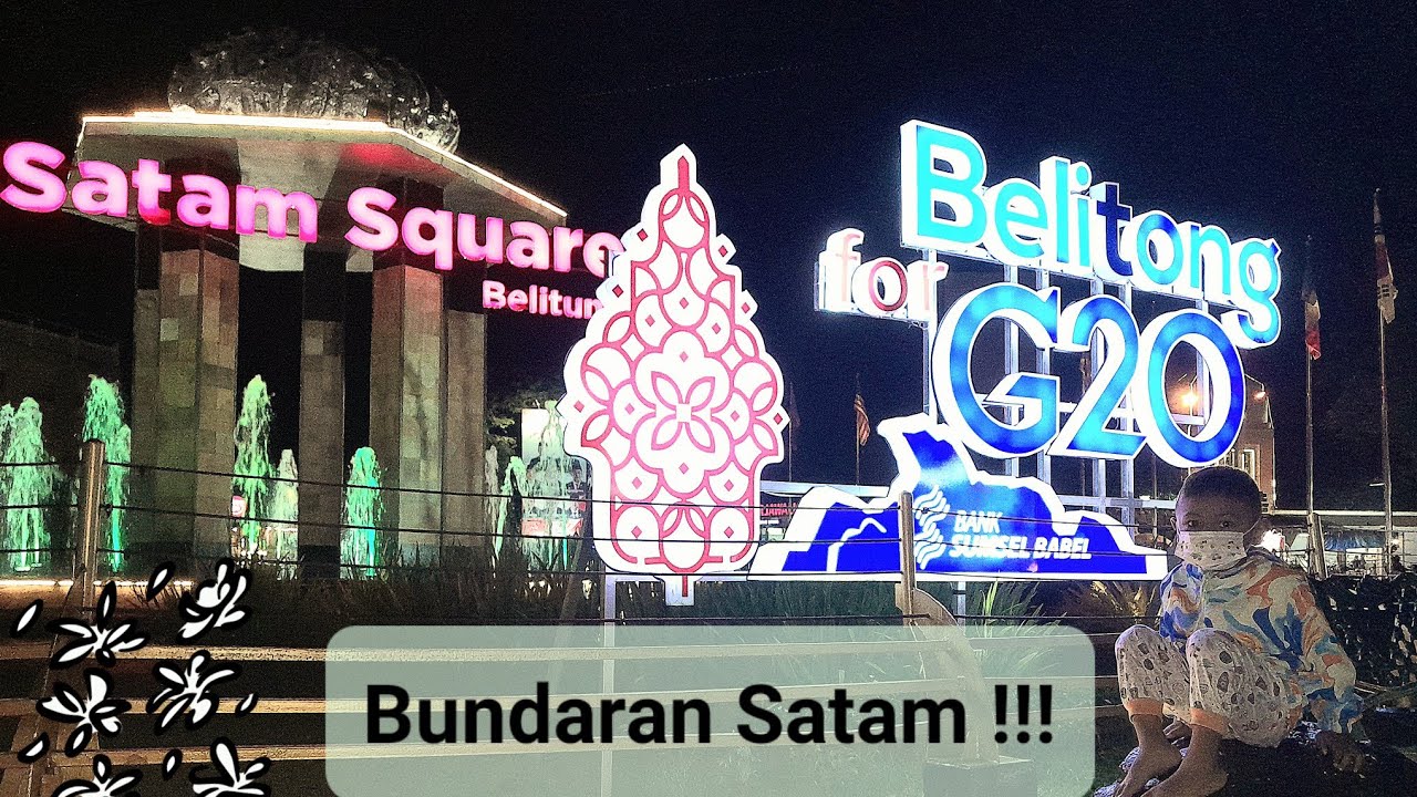 BELITUNG G20 !!! Suasana Malam Bundaran Satam Di Pusat Kota ...