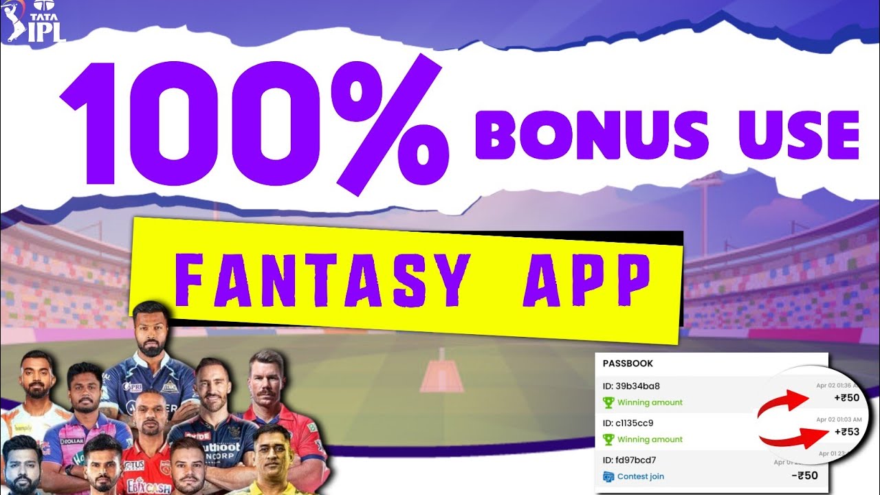 🔥100% Bonus Use Fantasy App 2023 || H2H 100% Bonus Use Fantasy App ...