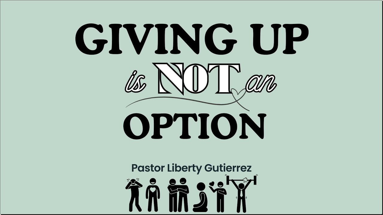 Giving Up Is Not An Option | Pastor Liberty Gutierrez | Joy Fellowship ...