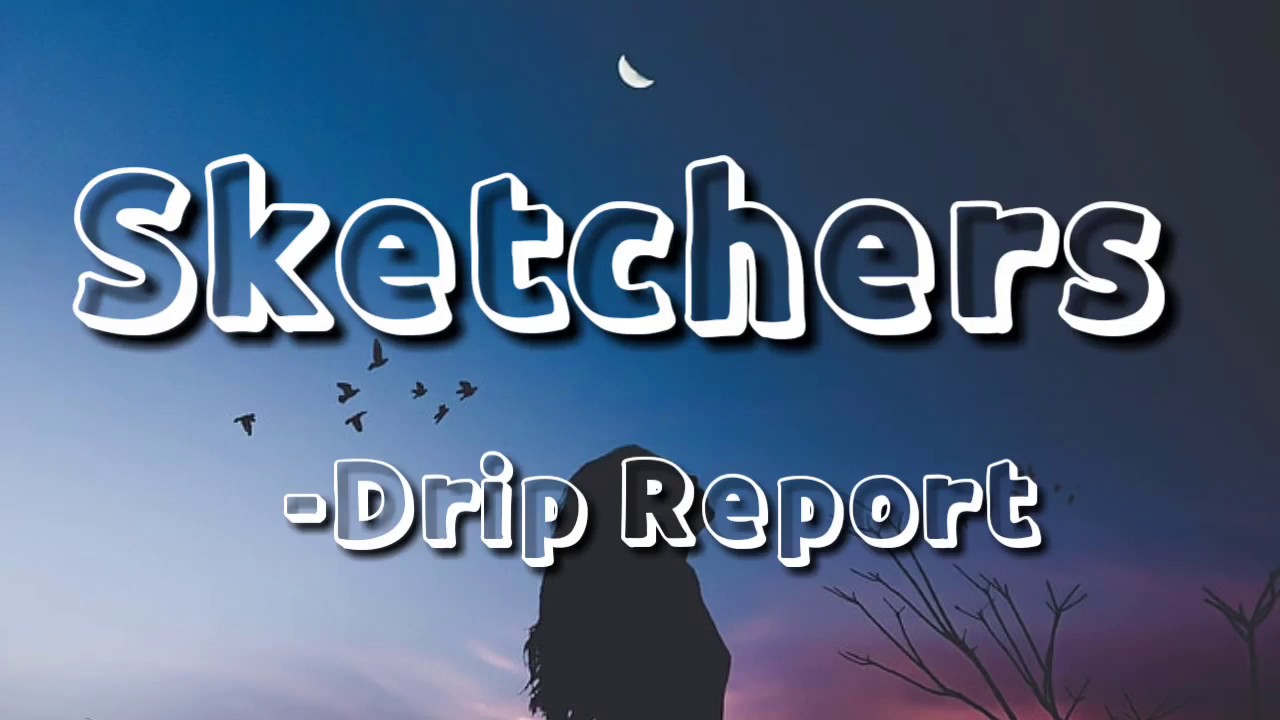 Drip Report - Sketchers(lyrics)llby lyrics zone - YouTube