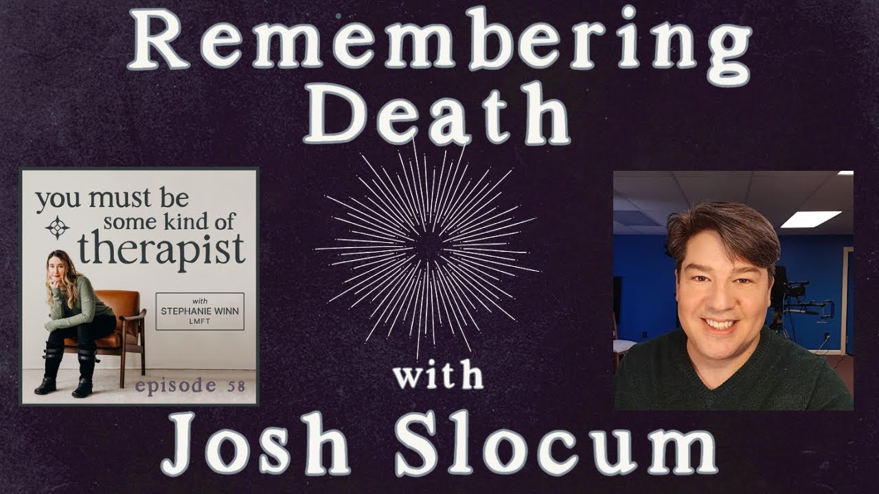 58. Remembering Death with Josh Slocum - YouTube