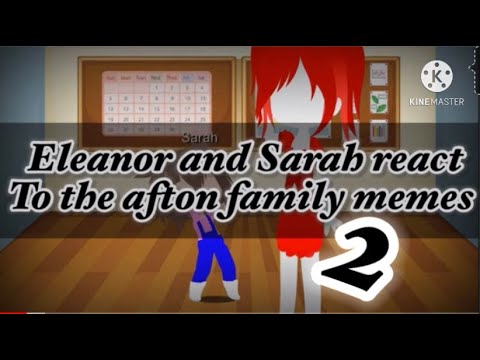 Part 2 Eleanor and sarah reacts to fnaf memes :)))!Read descriptions ...