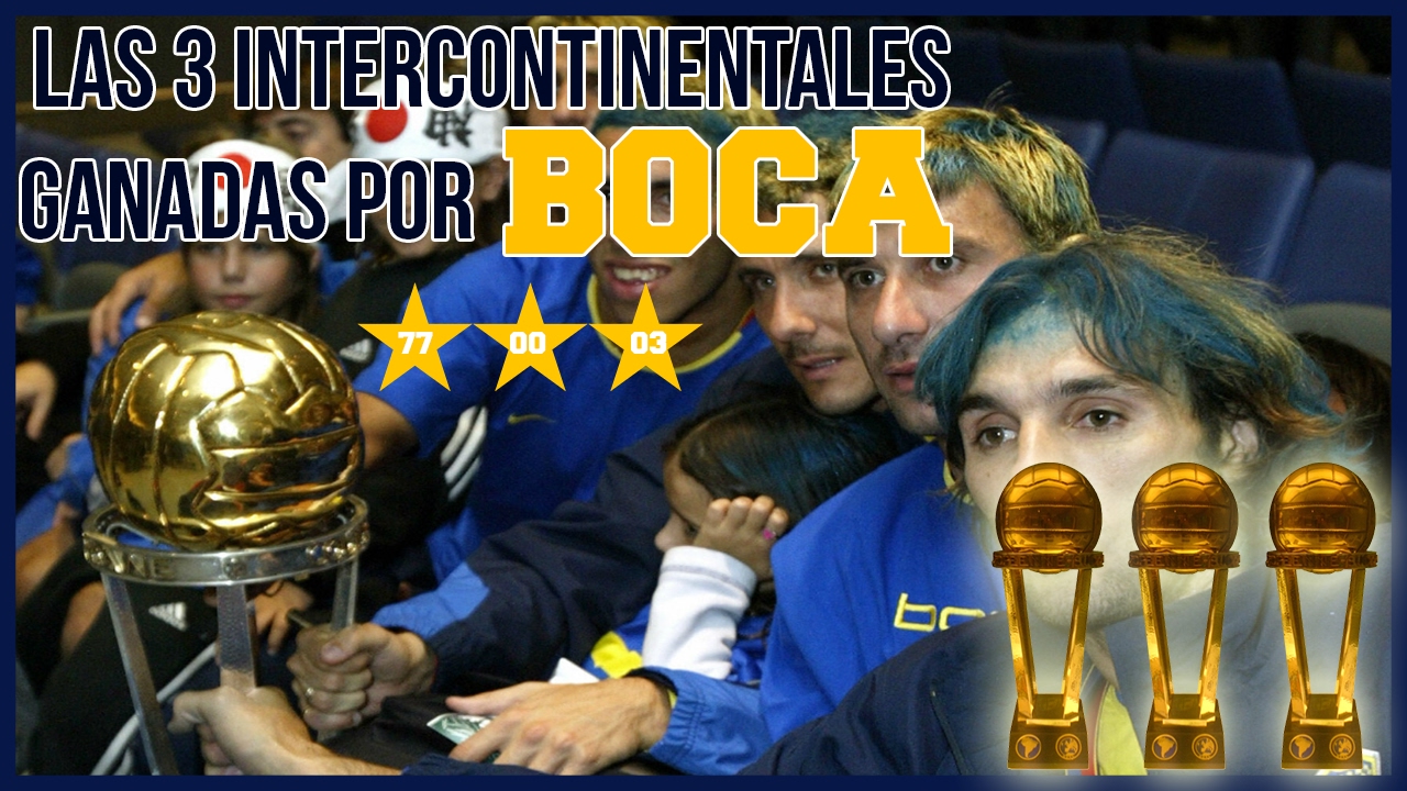 Las 3 Intercontinentales ganadas por Boca - YouTube